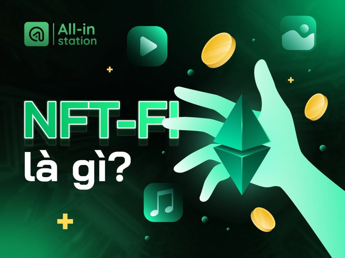 NFTFi là gì? Top 5 dự án NFTFi đáng chú ý trong 2023